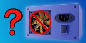 PSU Fan Not Spinning - Why & How To Fix It